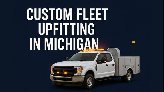 Custom Fleet Upfitting in Michigan: Boost Safety & Efficiency.